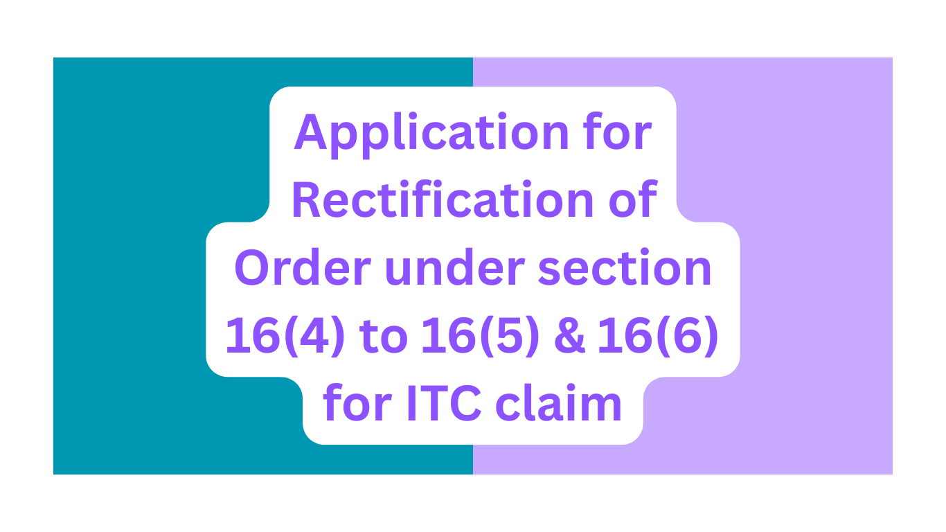 Application for Rectification of Order under section 16(4) to 16(5 ...