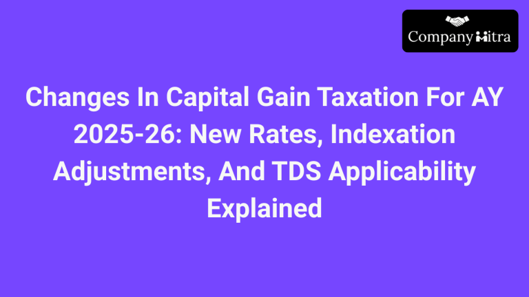 Changes In Capital Gain Taxation For AY 2025-26: New Rates, Indexation ...