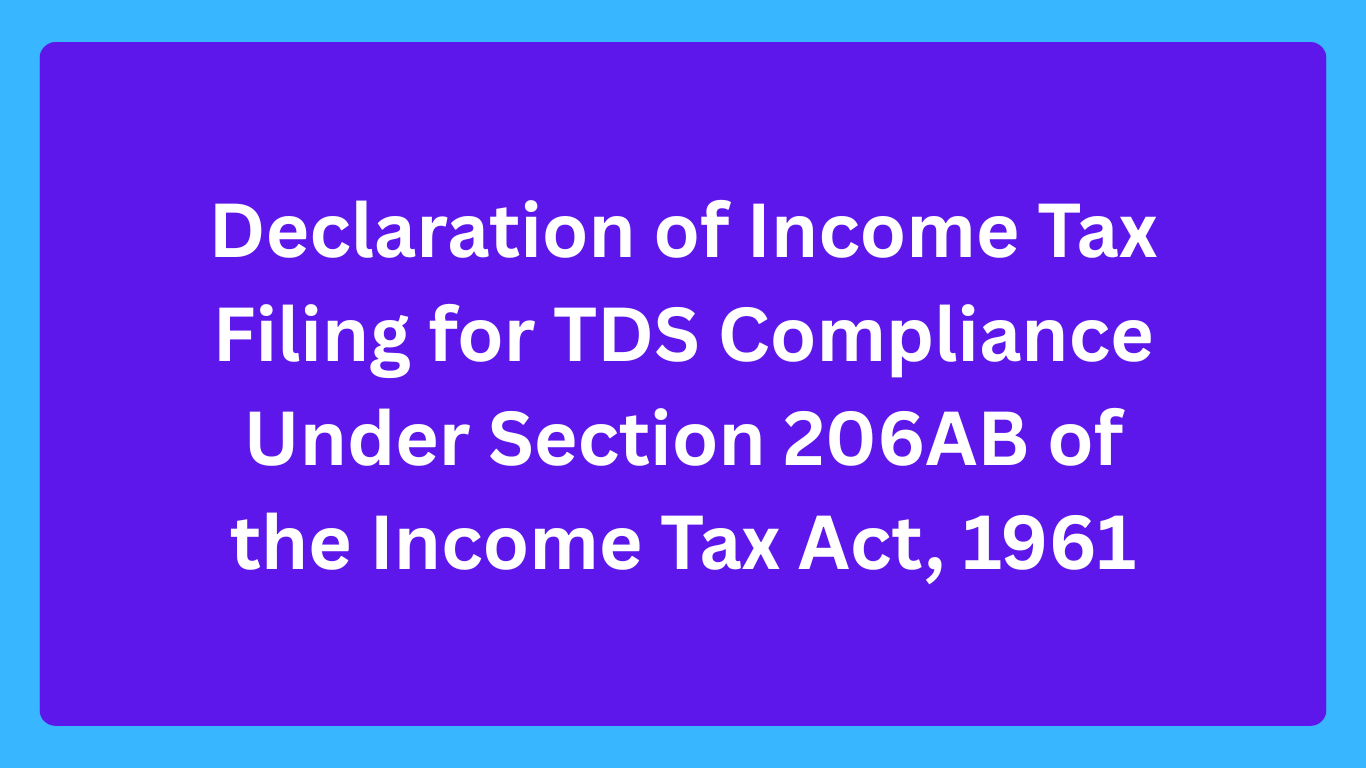 Declaration of Income Tax Filing for TDS Compliance Under Section 206AB ...