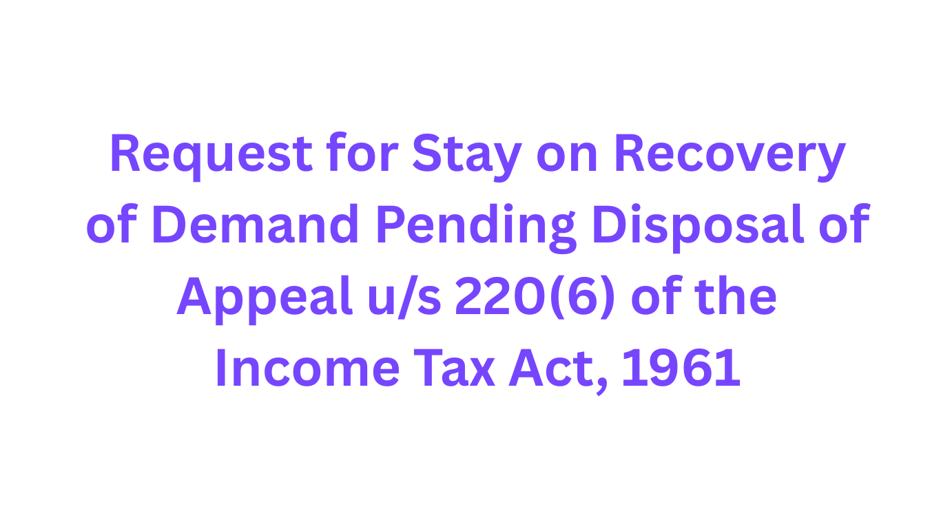 Request for Stay on Recovery of Demand Pending Disposal of Appeal u/s ...