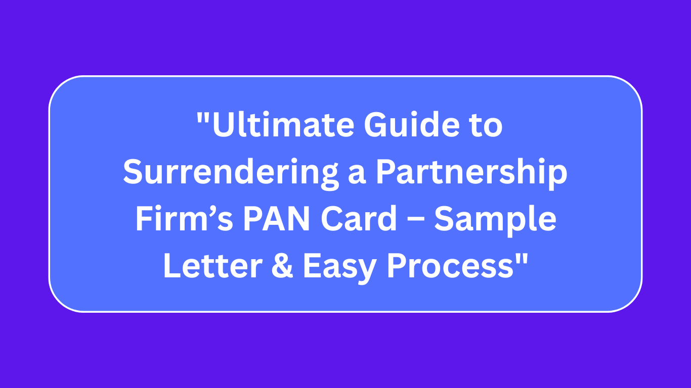 "Ultimate Guide to Surrendering a Partnership Firm’s PAN Card – Sample ...