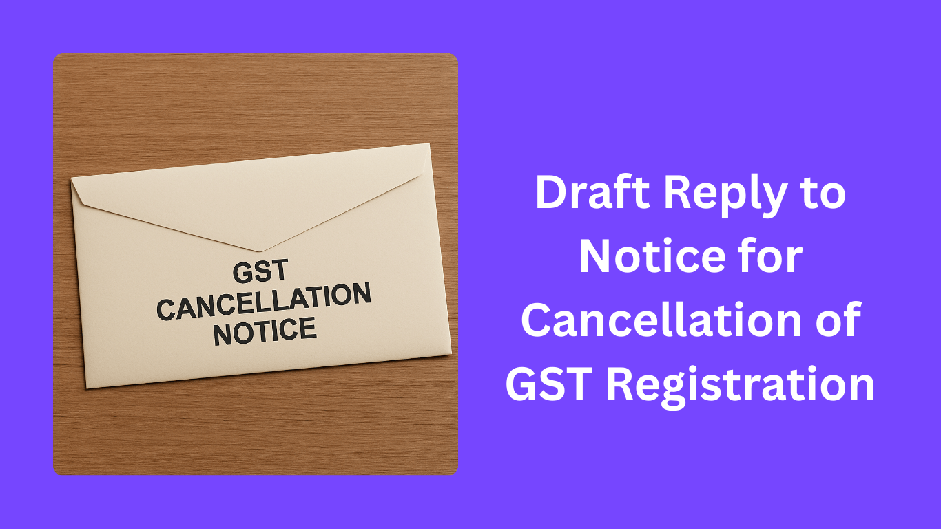 Draft Reply to Notice for Cancellation of GST Registration - COMPANY MITRA